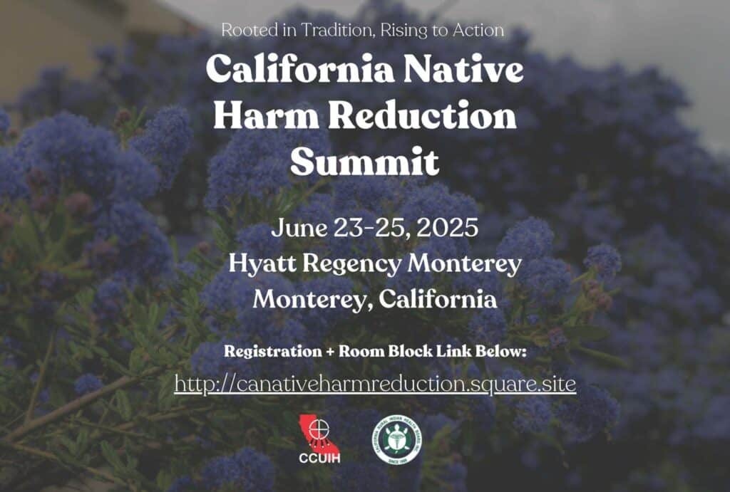 California Native Harm Reduction Summit: Rooted in Tradition, Rising to ...